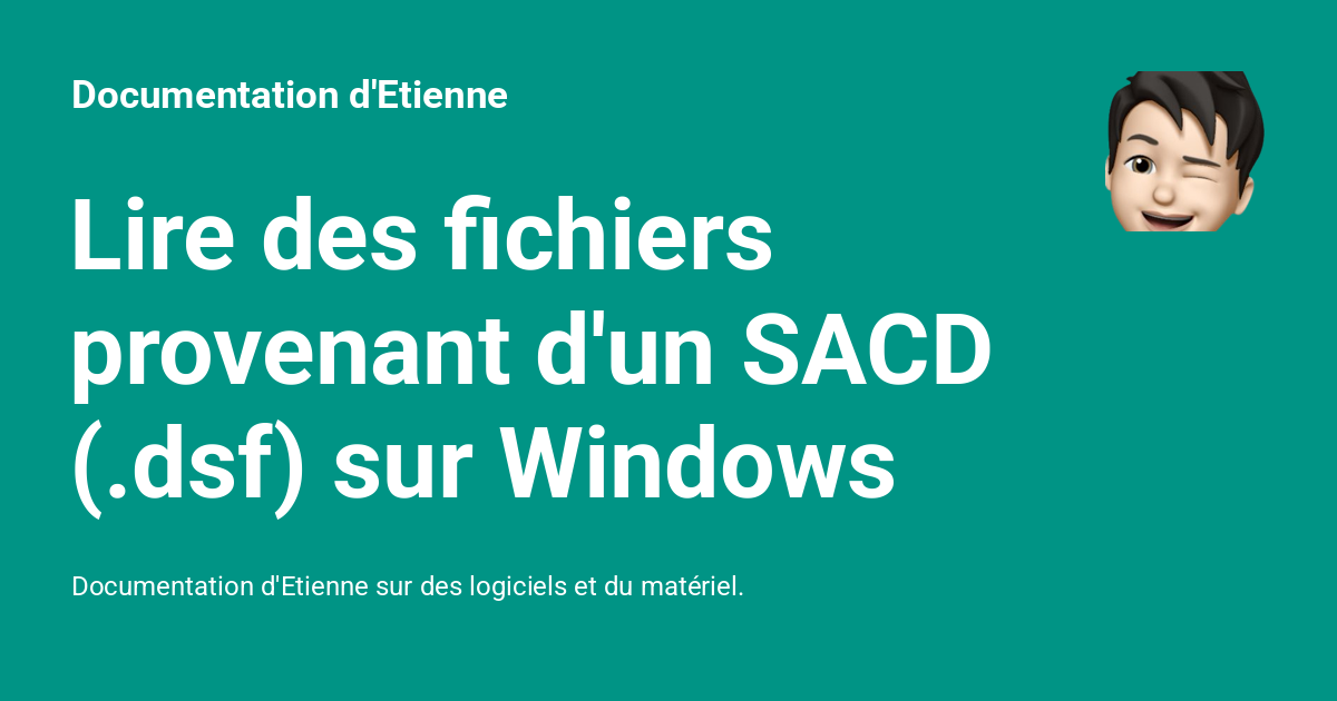 Lire des fichiers provenant d'un SACD (.dsf) sur Windows ...